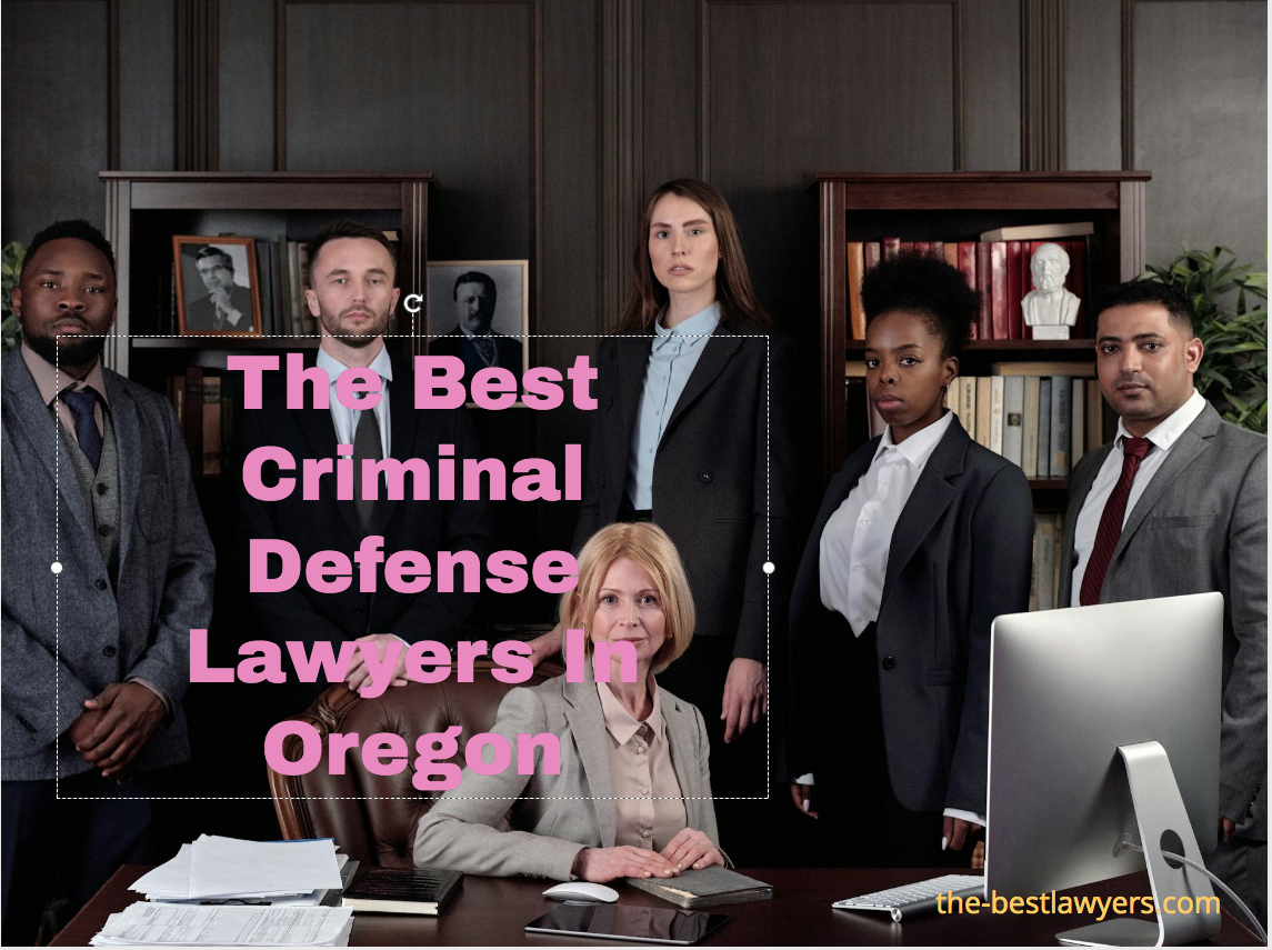 The Best Criminal Defense Lawyers In Oregon - Best Lawyers